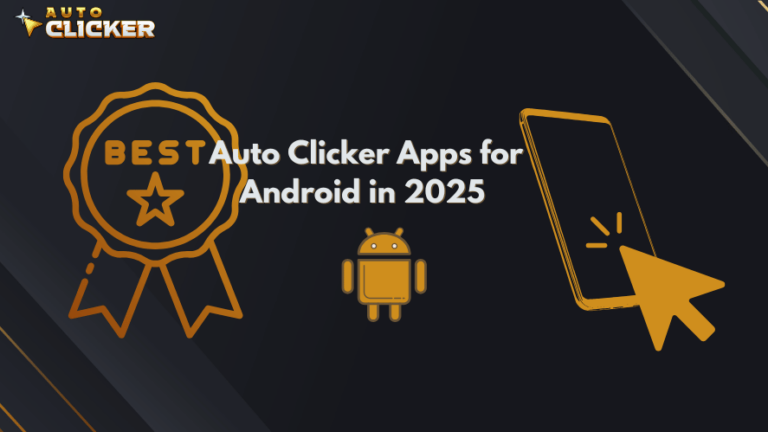 Best Auto Clicker for Android and iOS in 2025 - AutoClicker