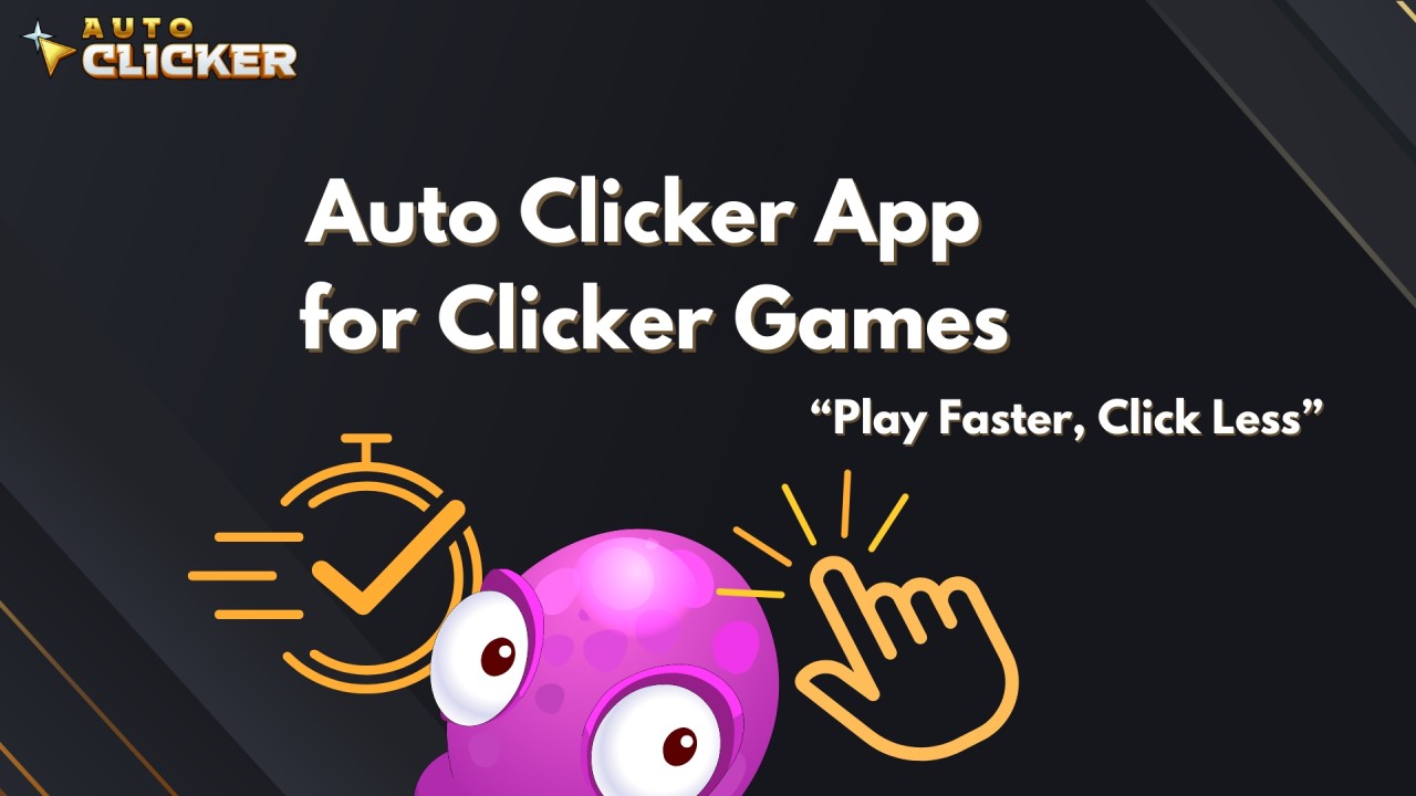 Auto Clicker App for Clicker Games: Play Faster, Click Less - AutoClicker