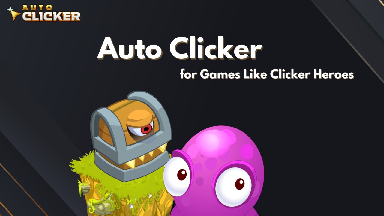 How to Use an Auto Clicker for Games Like Clicker Heroes - AutoClicker