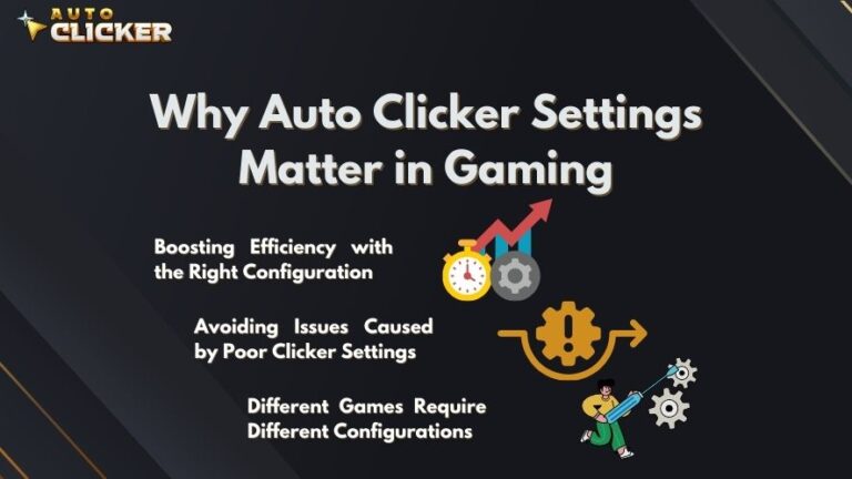 Best Auto Clicker Settings for Faster Game Progress - AutoClicker