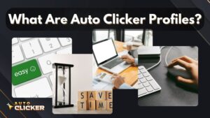 Auto Clicker Profiles: Set Up Custom Configurations for Any Task