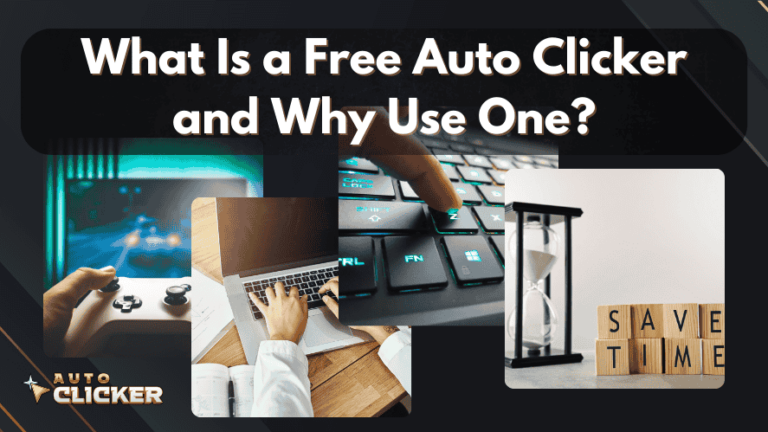 Free Auto Clicker: Top 5 Tools You Can Use Right Now - AutoClicker