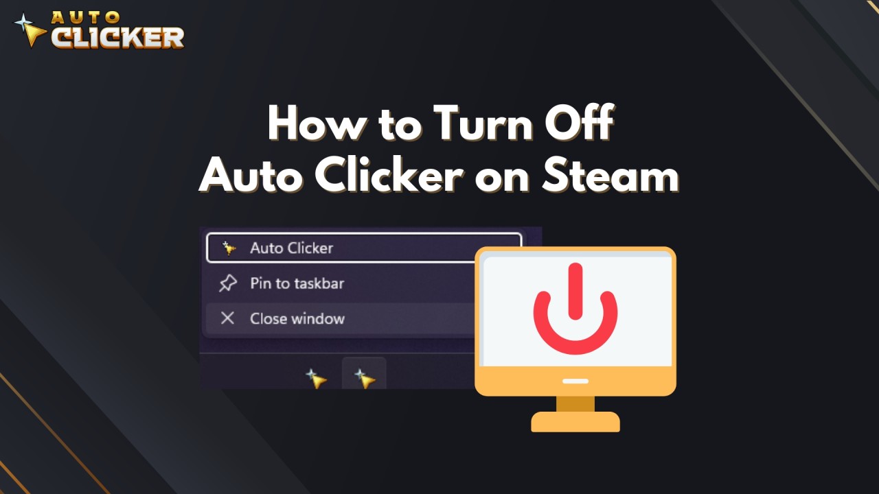 How to Turn Off Auto Clicker on Steam - AutoClicker