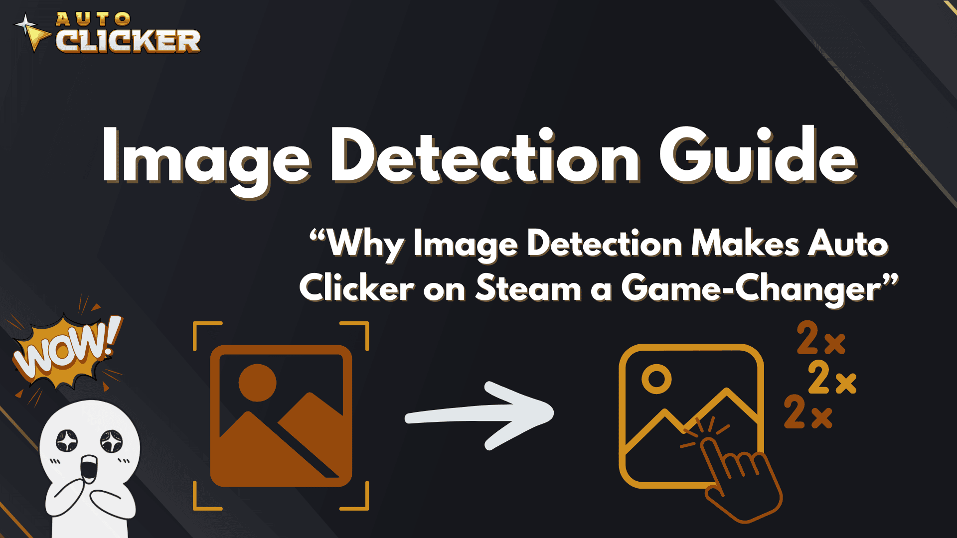 Image Detection Guide: How to Master Auto Clicker on Steam - AutoClicker