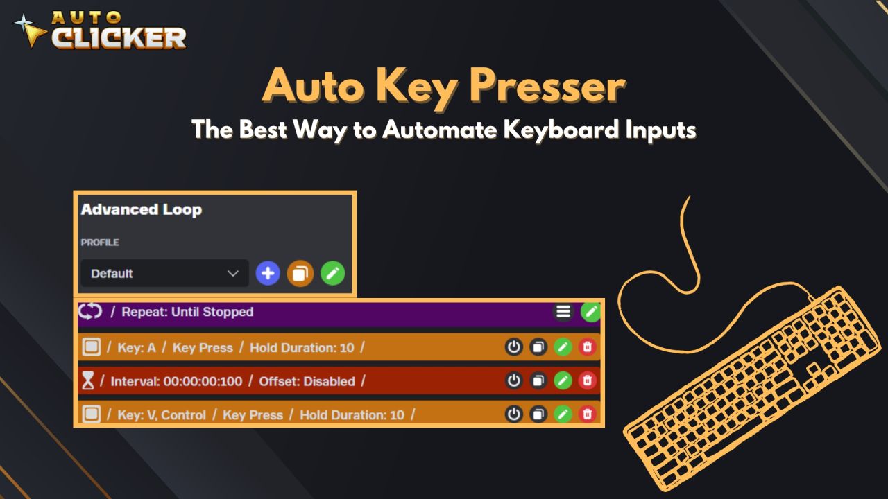 Auto Key Presser The Best Way To Automate Keyboard Inputs Autoclicker