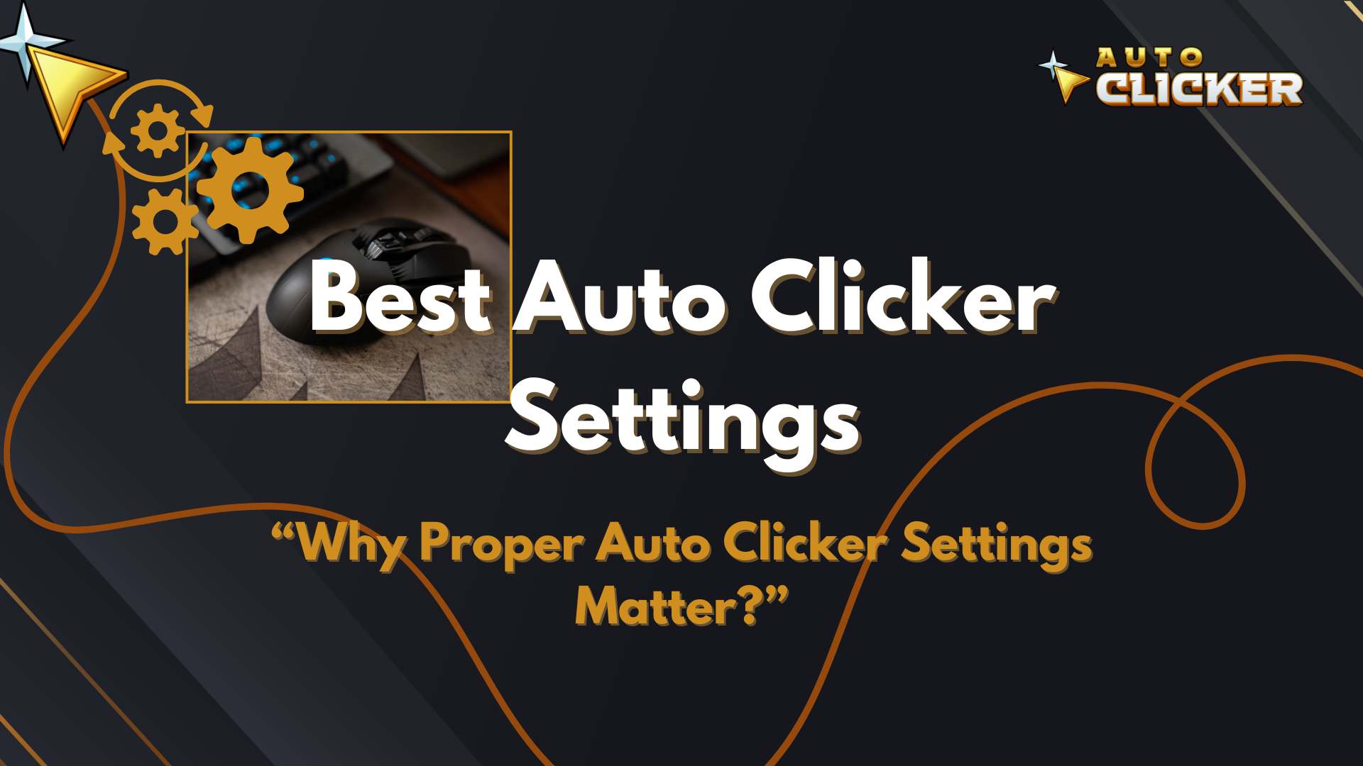 Best Auto Clicker Settings to Maximize Efficiency - AutoClicker