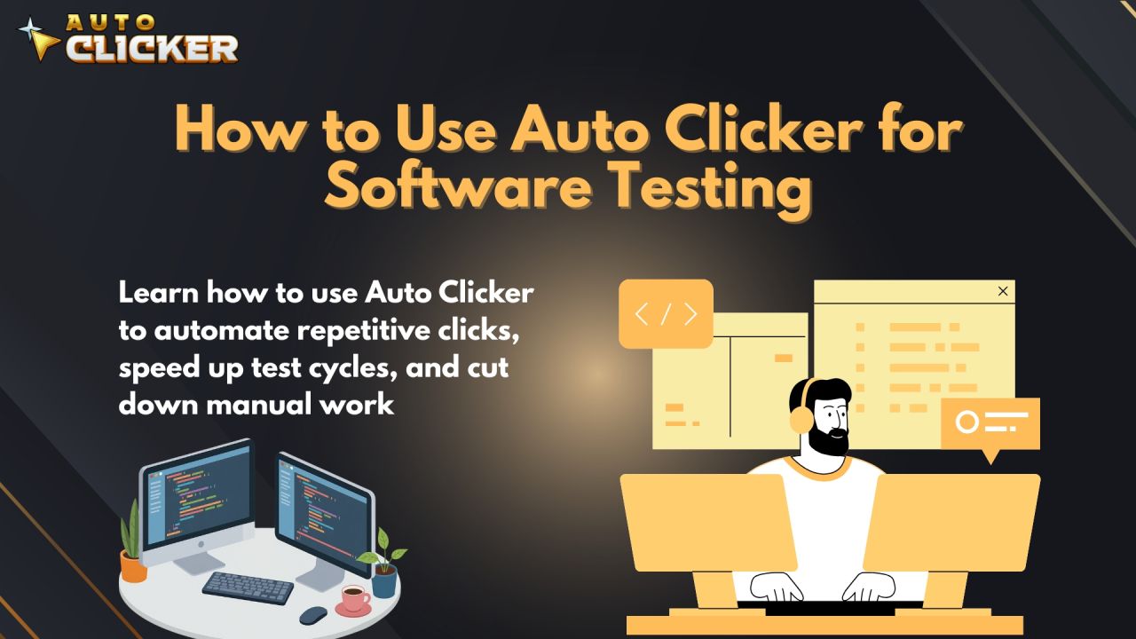 How to Use Auto Clicker for Software Testing and GUI QA Tasks - AutoClicker