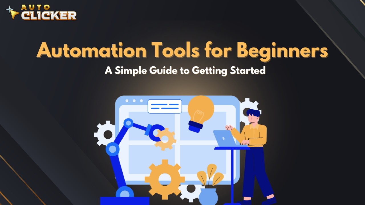 Automation Tools for Beginners: A Simple Guide to Getting Started ...